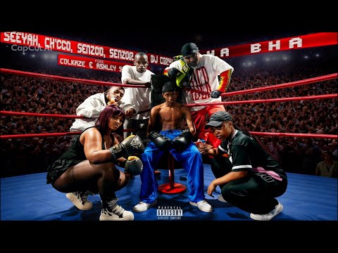 Seeyah, Ch'cco, Senzo02 & Dj Cozyy - Bha Bha (Official Audio) feat. Colkaze & Ashley Shane