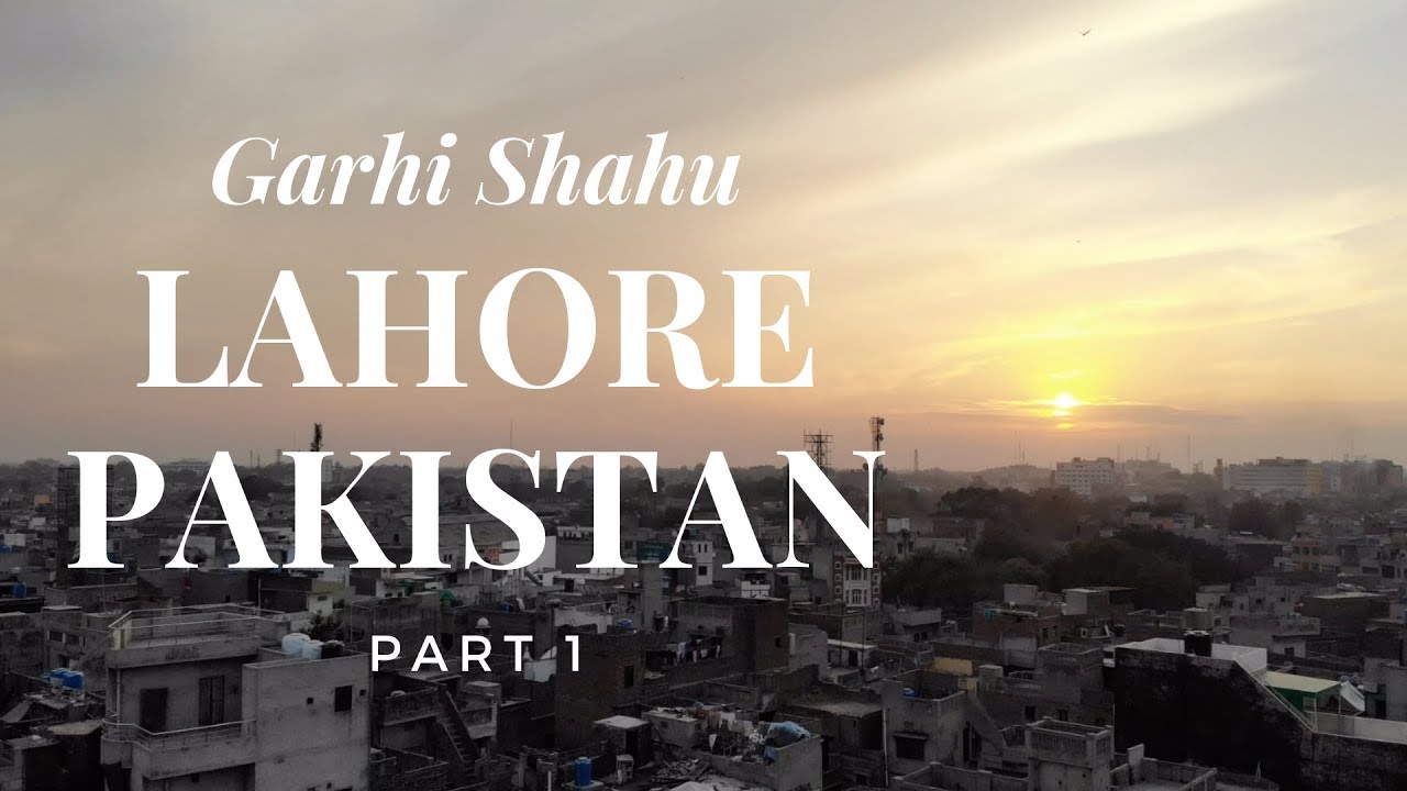Garhi Shahu - Lahore Pakistan | DRONE VLOG |DJI MAVIC AIR | Part I ...