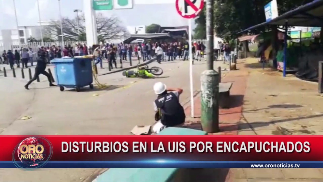 Disturbios en la uis por encapuchados | Oro Noticias - YouTube