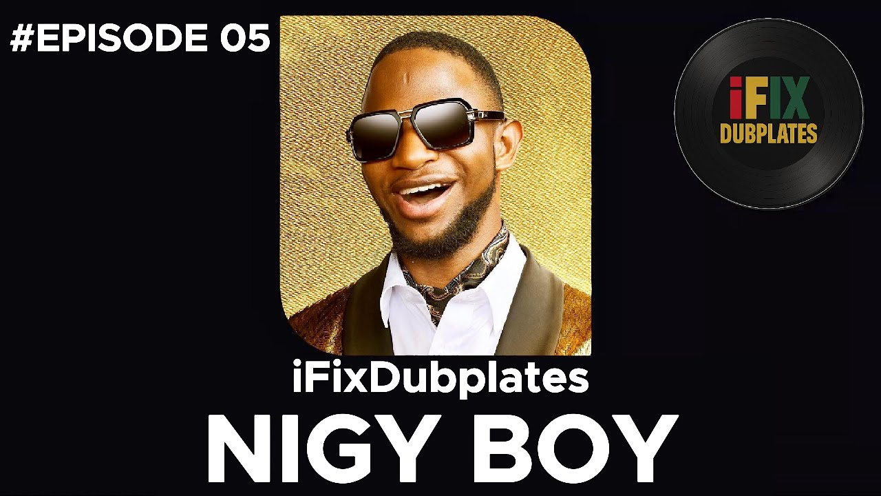 iFixDubplates - Episode 05 (NIGY BOY - CONTINENT DUBPLATE) [DUTTY MONEY ...