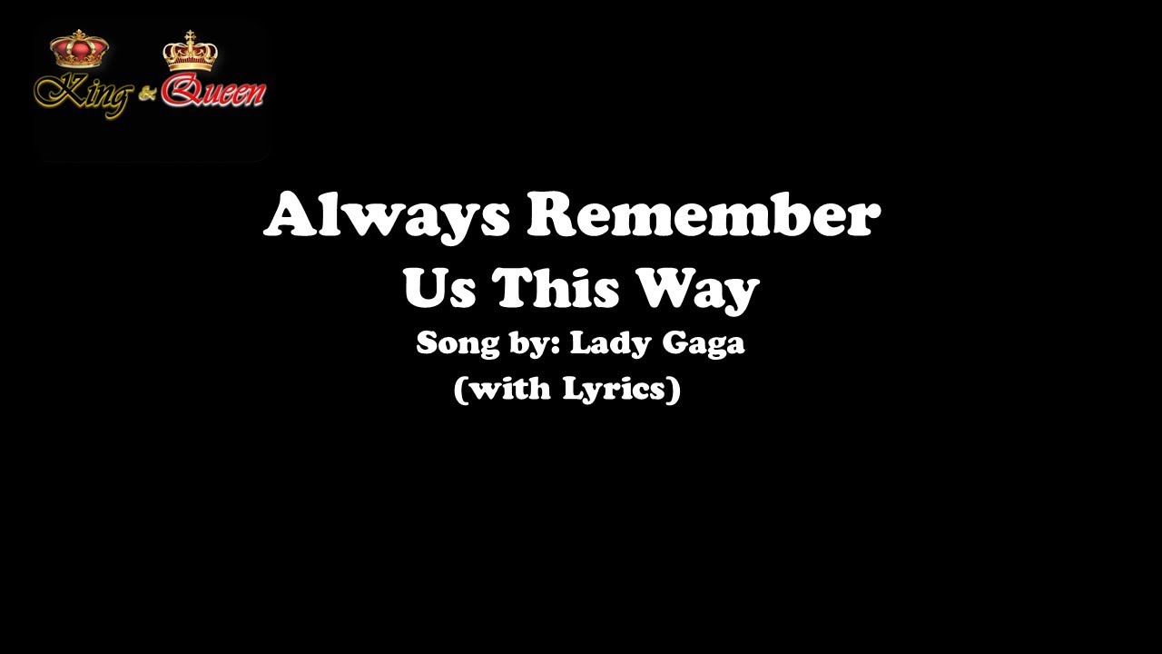 Always Remember Us This Way - Lady Gaga (with Lyrics) - YouTube