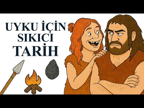 Uyku İçin Sıkıcı Tarih | Mağara Adamı Olarak Bir Gününüz Nasıl Geçerdi?