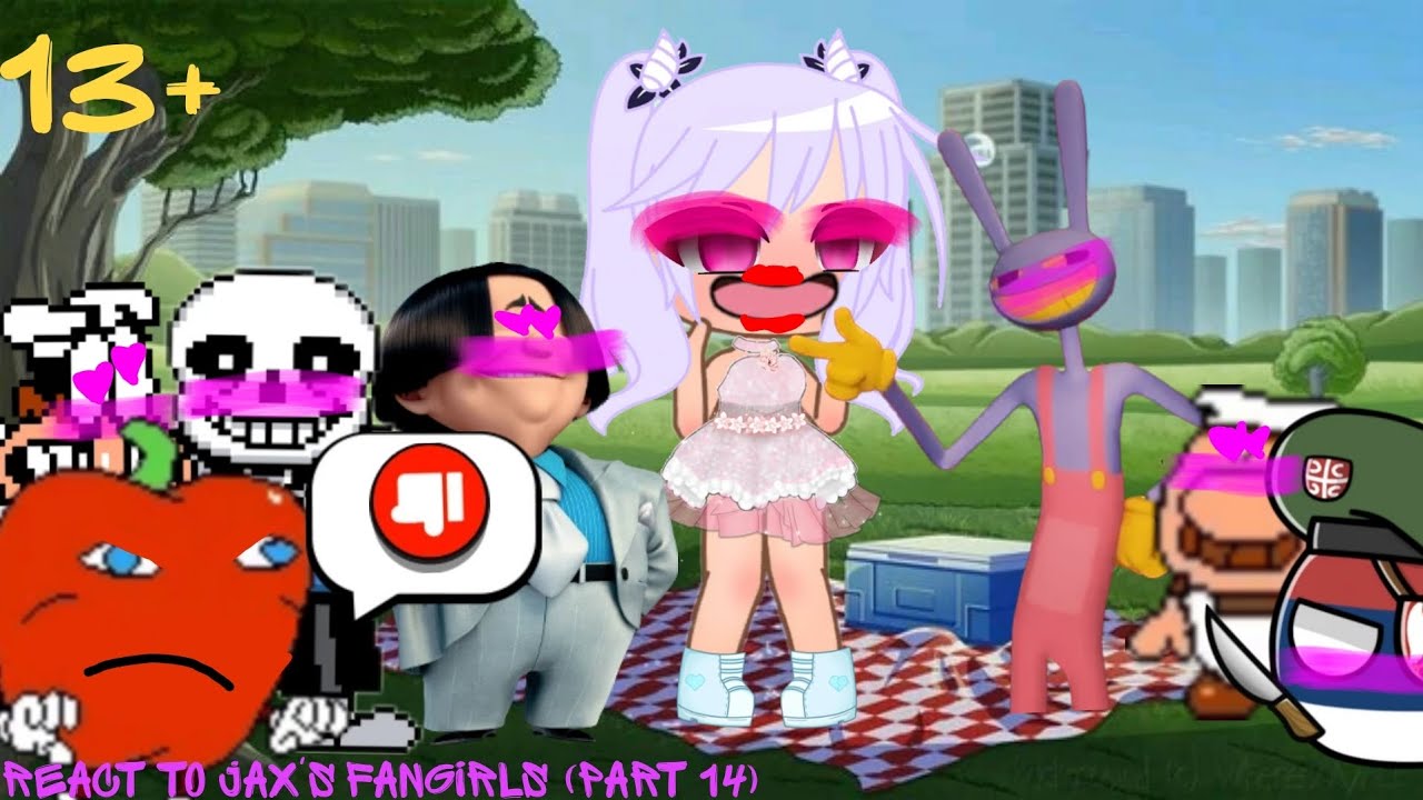 [13+] React to jax's fangirls (part 14) - YouTube