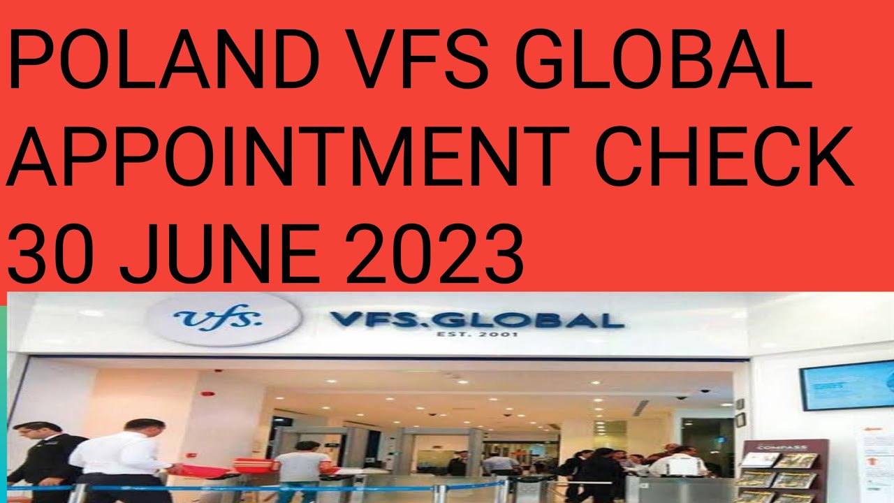 Poland VFS GLOBAL APPOINTMENT CHECK 30 June 2023 - YouTube