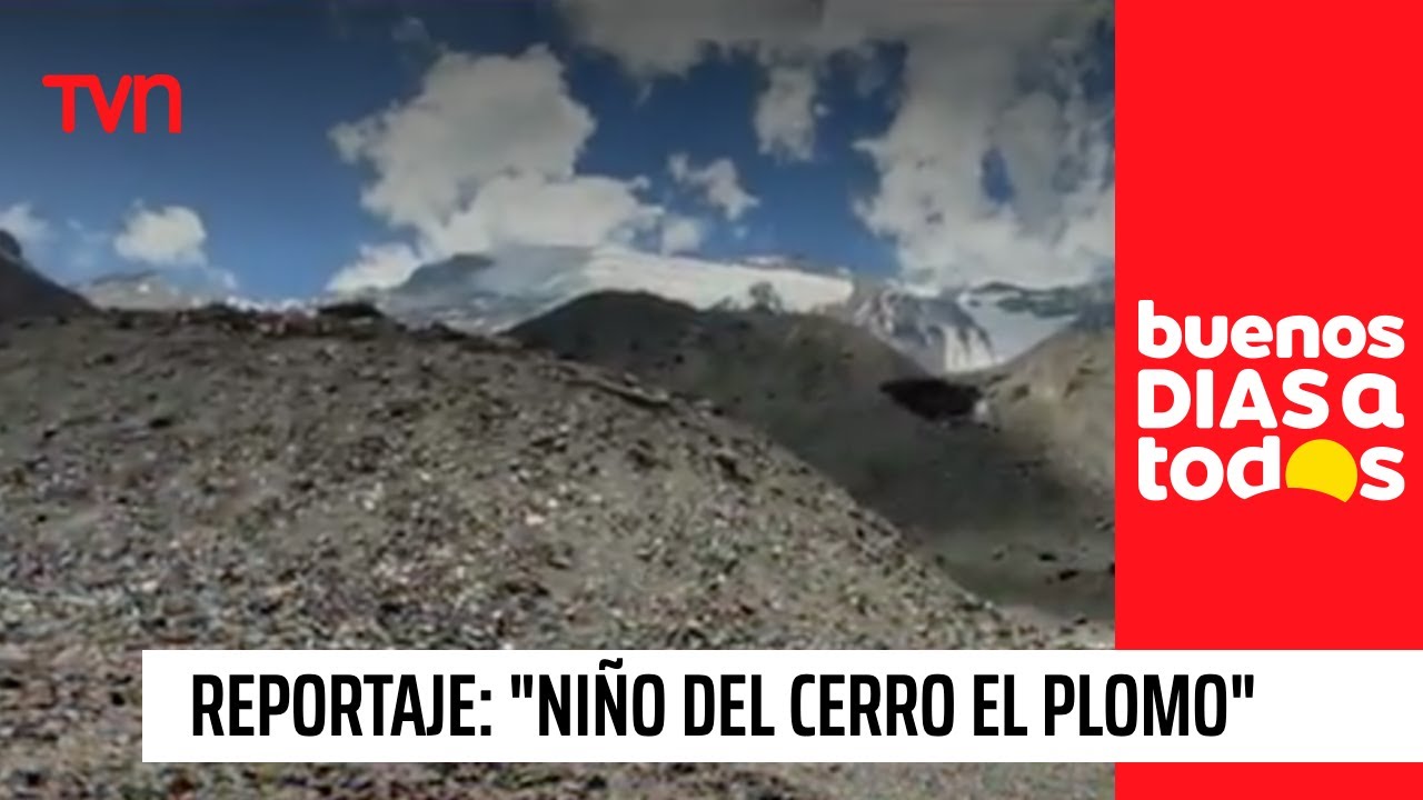 Reportaje BDAT: La maravillosa historia del "Niño del Cerro El Plomo" | BDAT - YouTube