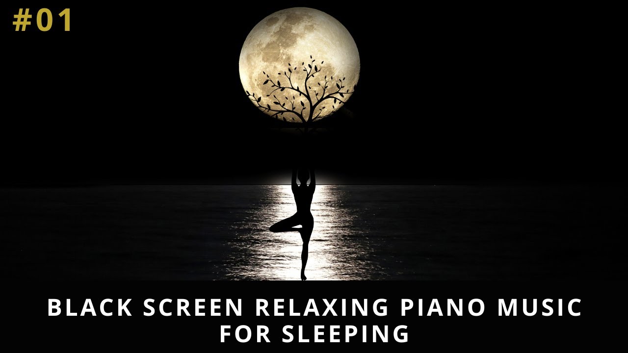 Black Screen Relaxing Piano Music, Sleeping Music, Stress Relief Music ...