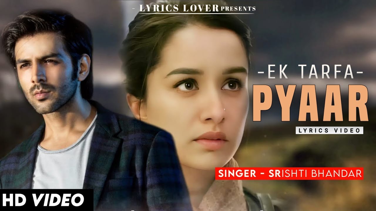 Ek Tarfa Hai Mera Pyar (Lyrics) Srishti Bhandari | Kartik Aryan ...