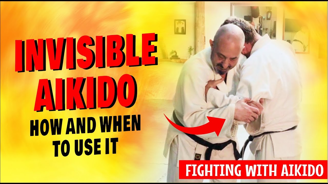 'INVISIBLE AIKIDO' - What It Is And How You Use It? - YouTube