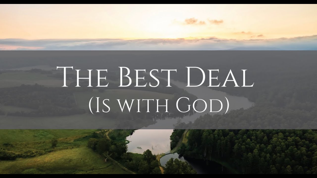 The Best Deal (is with God) - YouTube