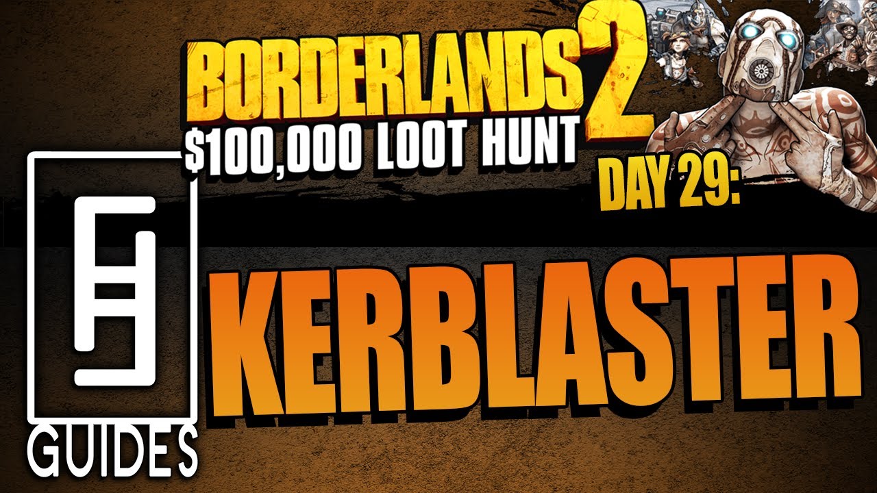 Borderlands 2 Loot Hunt: Day 29 - KERBLASTER - YouTube