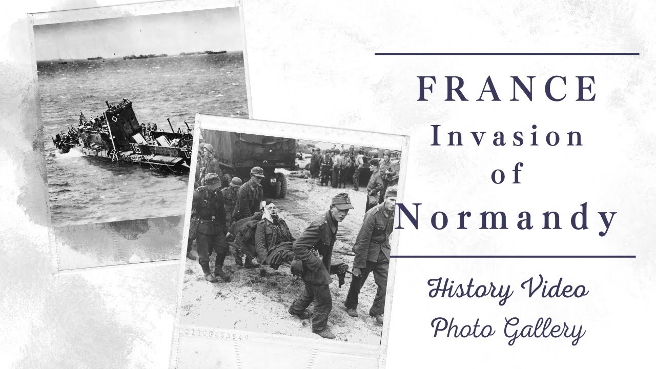 World War II History Photos France Invasion of Normandy - YouTube