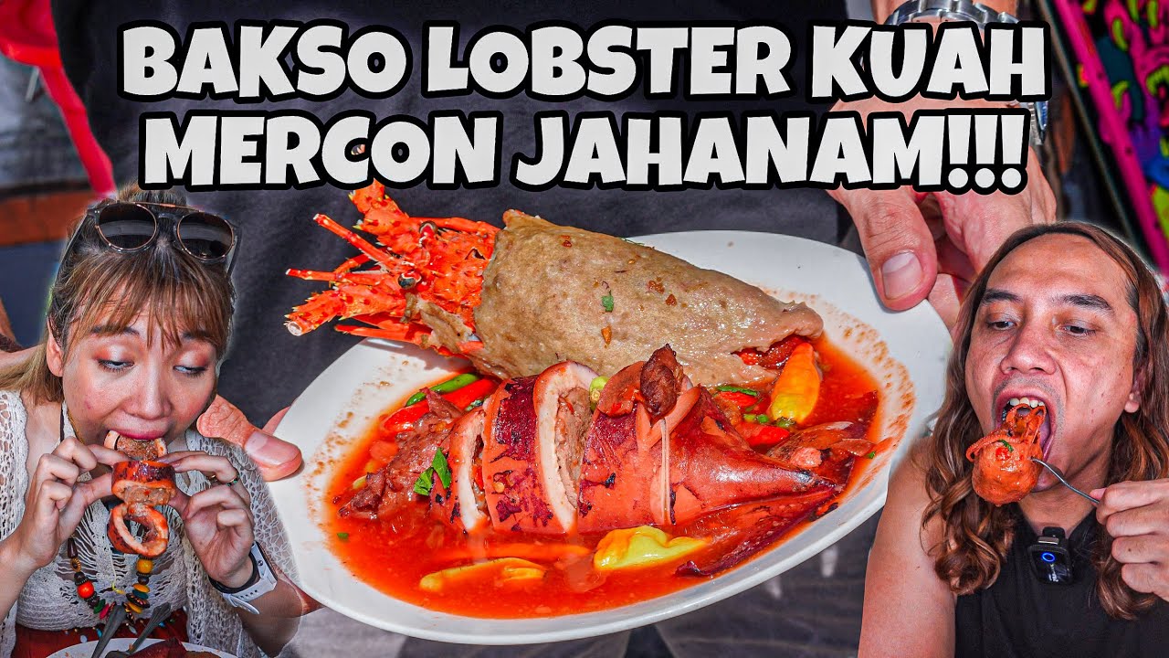 GOKIL! BAKSO LOBSTER & CUMI RAKSASA KUAH MERCON!!! BORONG SEMUA MENU ...