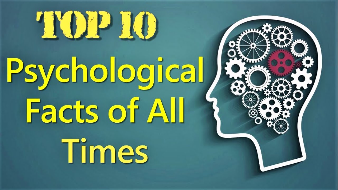 Top 10 Psychological Facts Of All Times Interesting Facts LET ME top-10-psychological-facts-of-all-times-interesting-facts-let-me