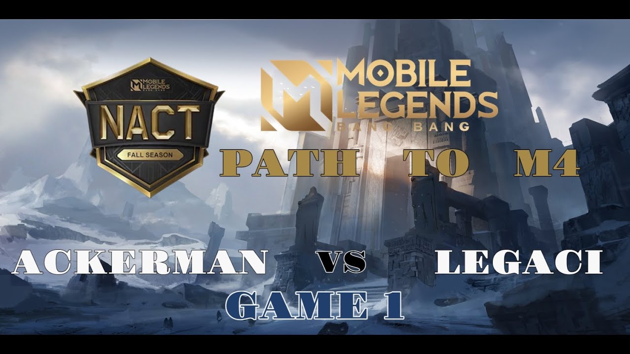 Ackerman vs Legaci Game 1 BO5 - NACT Fall Season Day 1 Top 8 MLBB #mlbb ...