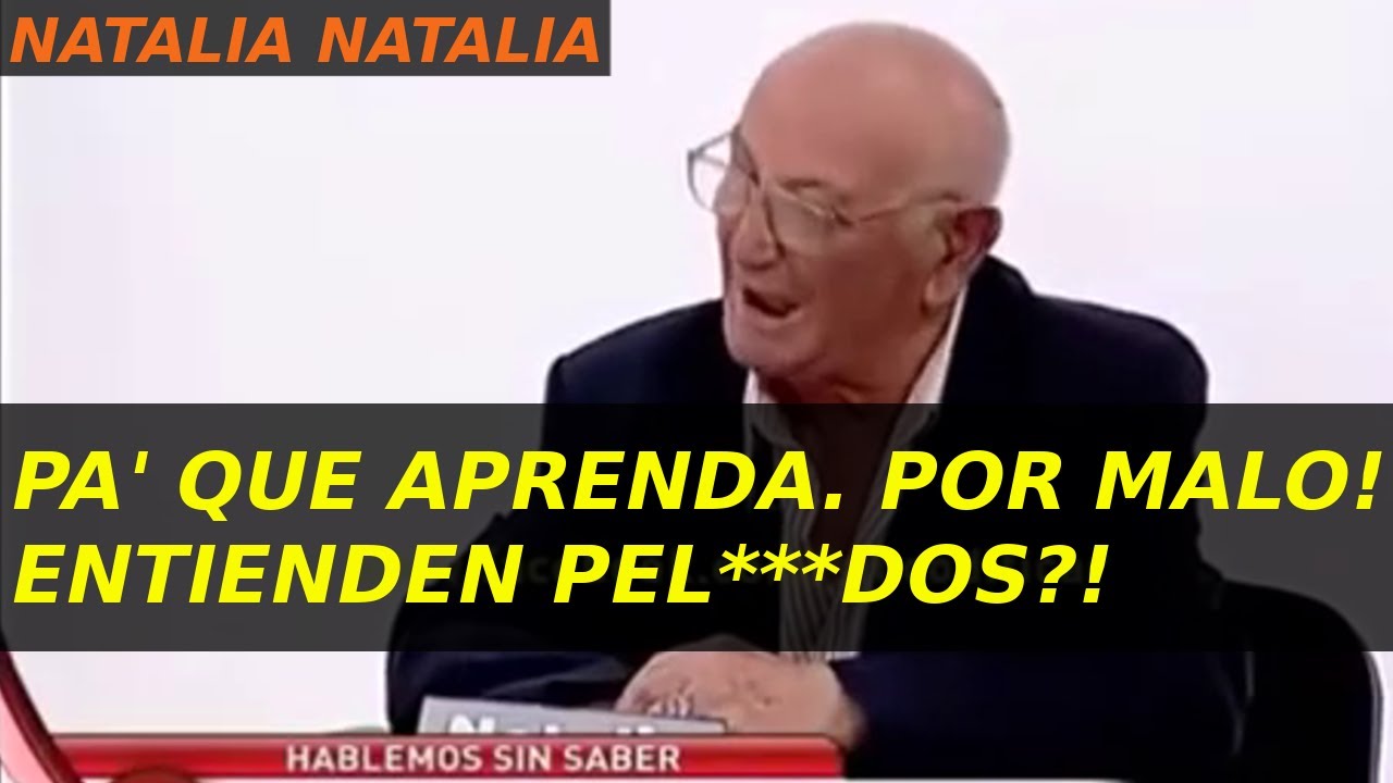 Pa que aprenda. Por malo! Entienden pel**dos?! | Natalia Natalia | Sin ...
