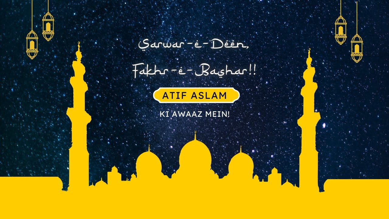 Sarwar-e-Deen!" by Atif Aslam | Soulful AI Naat - YouTube
