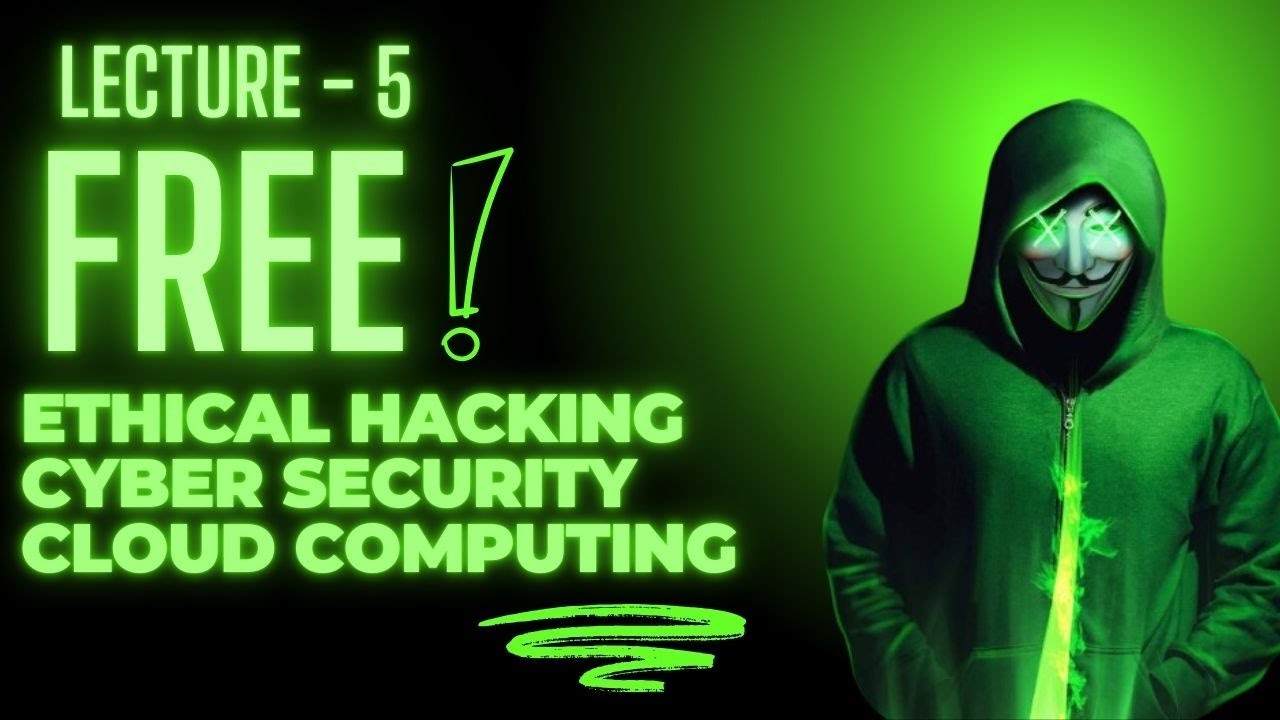 Lecture5 - Cyber Security, Ethical Hacking & Cloud Computing - YouTube