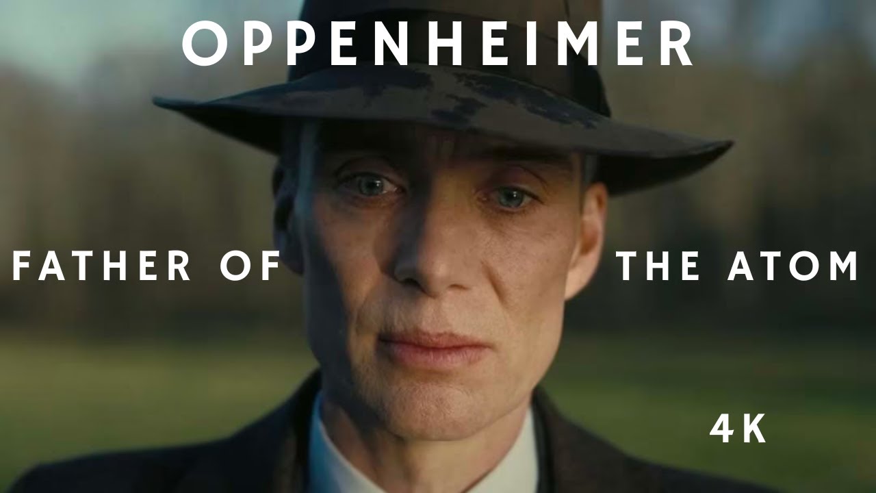 Oppenheimer || Father of The Atom (4K) - YouTube