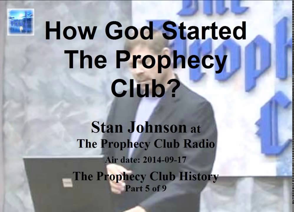 Stan Johnson: How God Started The Prophecy Club? - The Prophecy Club ...