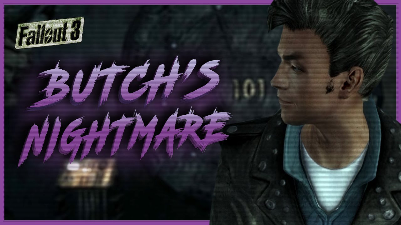 BUTCH'S NIGHTMARE - Fallout 3 - YouTube