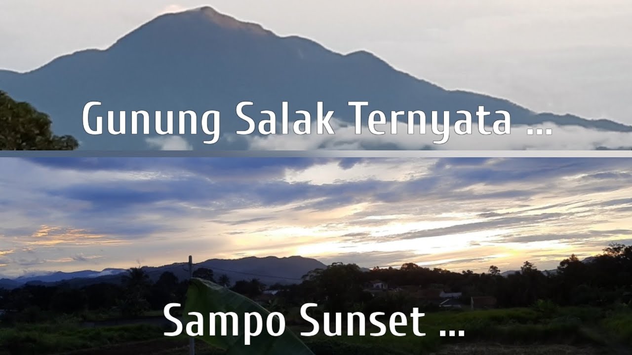 Ketika Gunung Salak bertemu dengan Sampo Sunset ... - YouTube