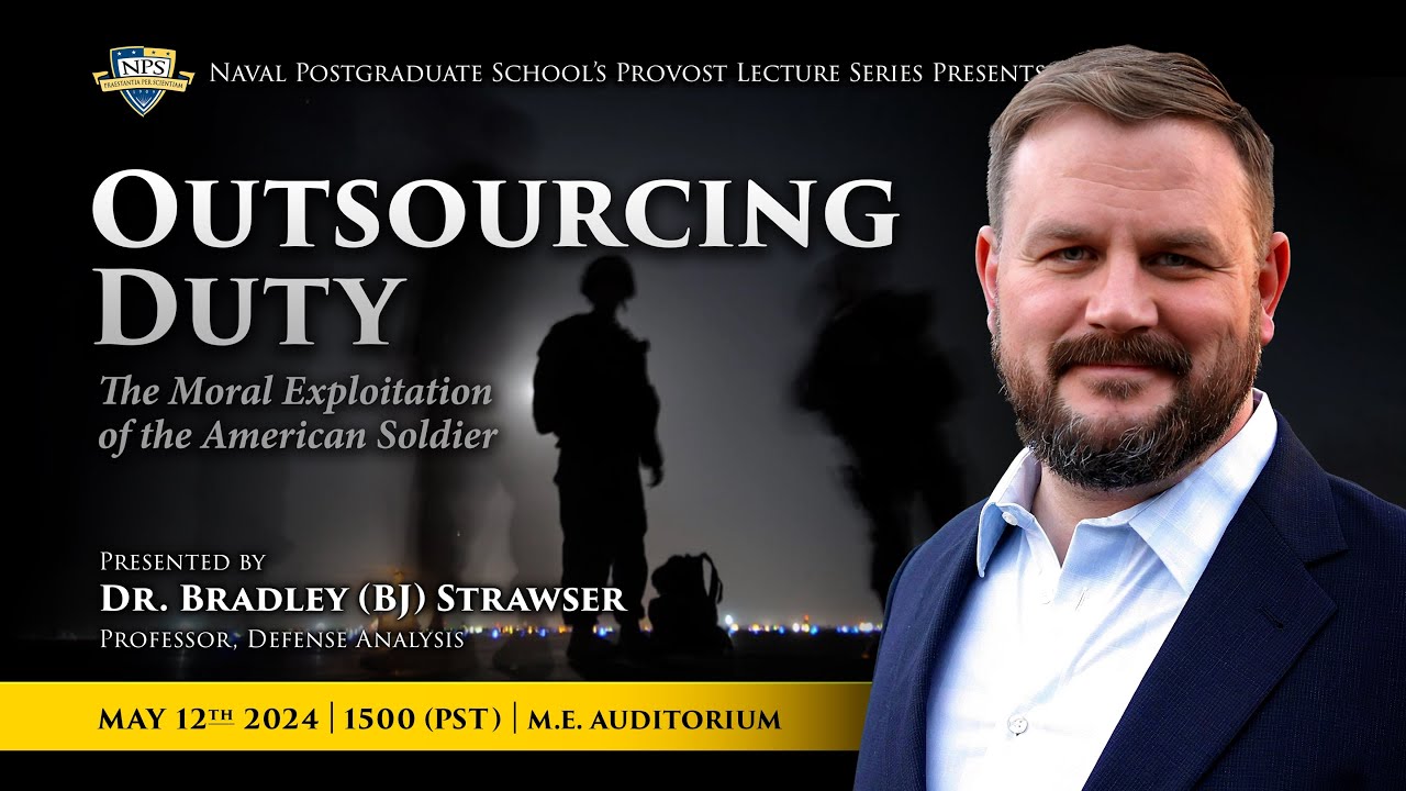 Provost Lecture Series - Outsourcing Duty by Dr. Bradley (BJ) Strawser ...