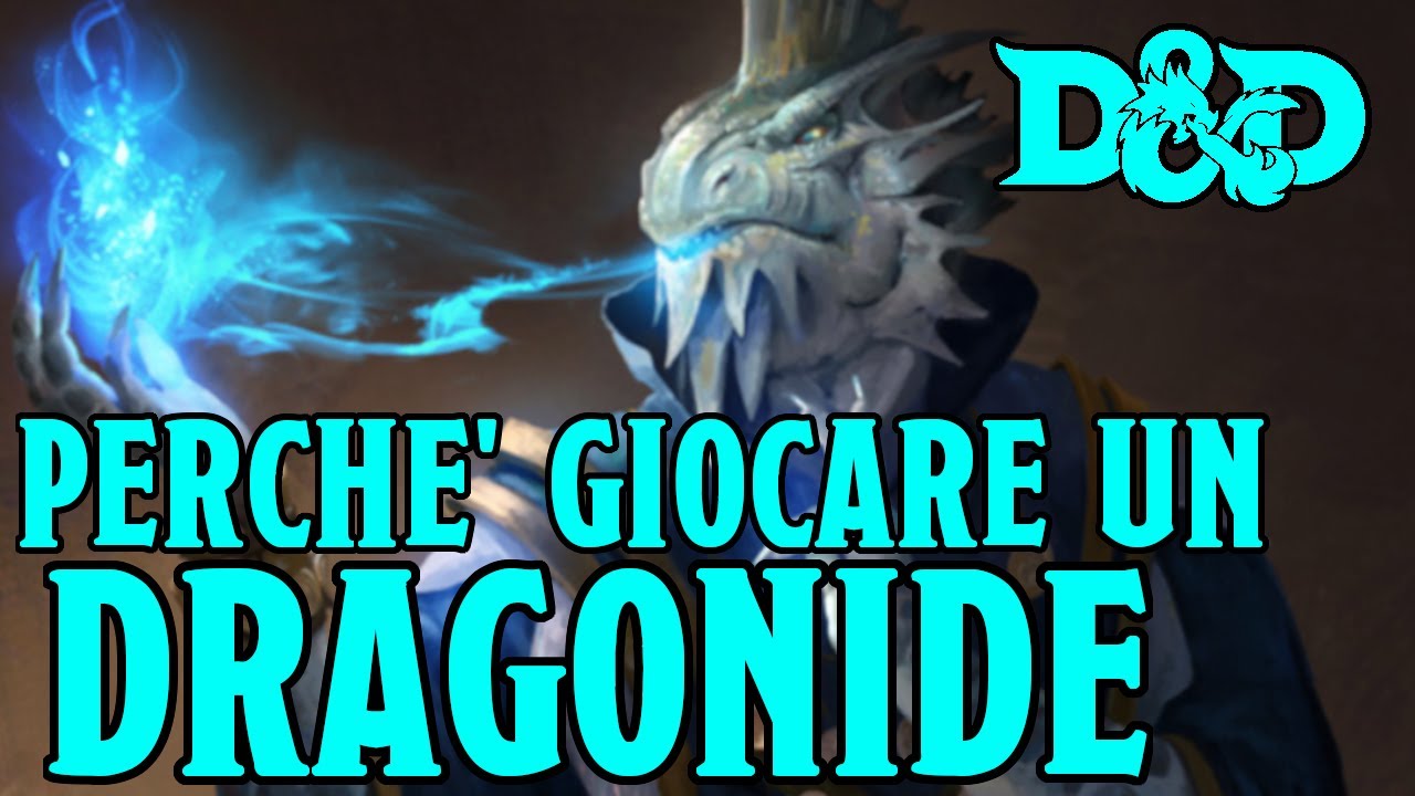 Perchè giocare un Dragonide? - Guida alle Razze D&D 5e - YouTube