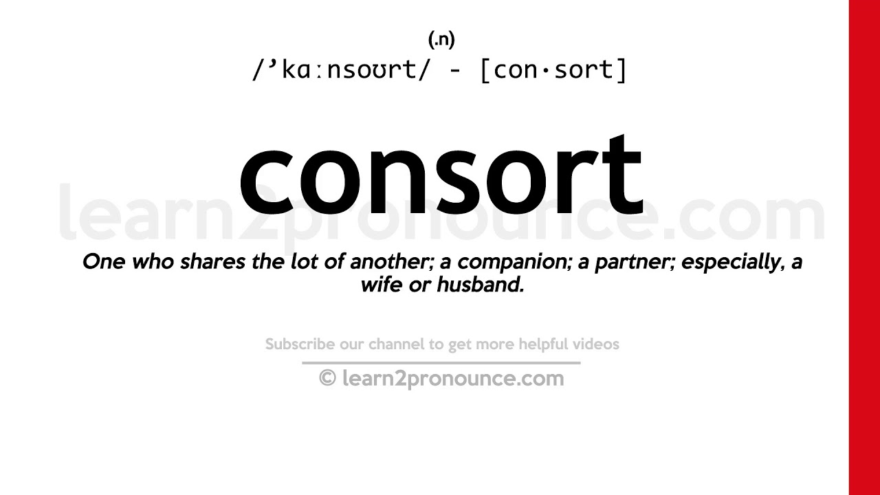 Pronunciation of Consort | Definition of Consort - YouTube