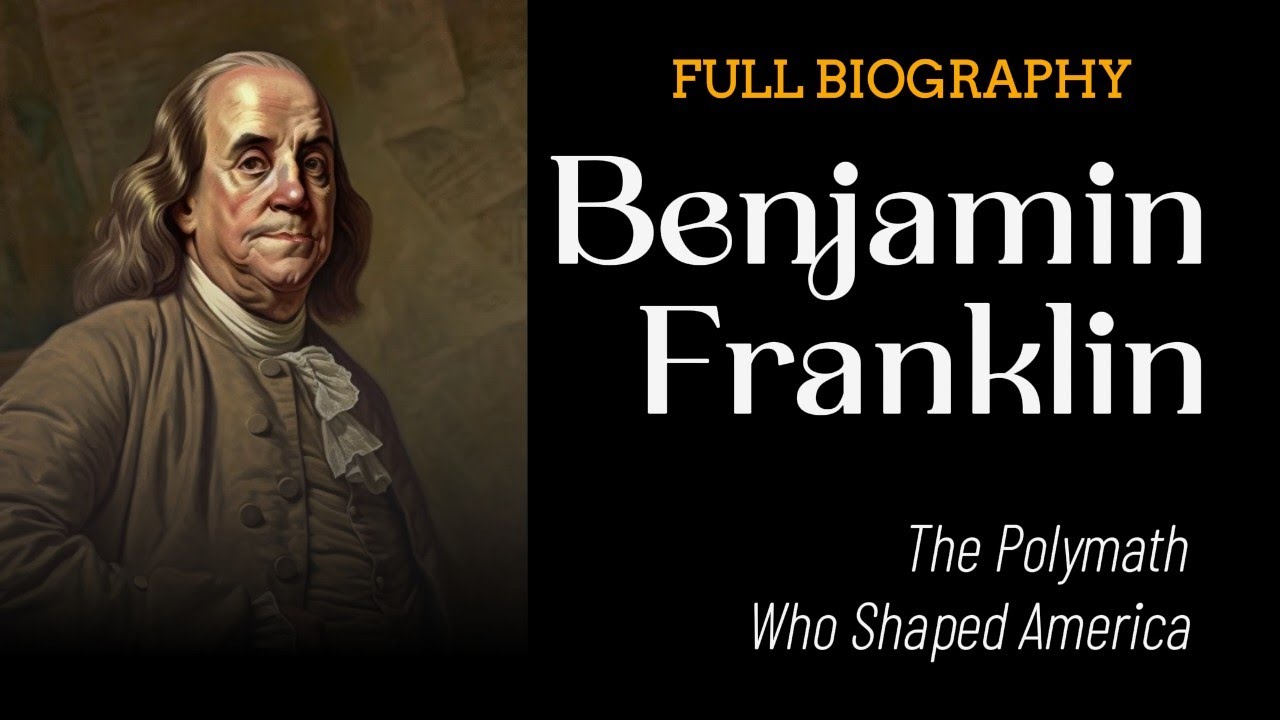 Benjamin Franklin: The Polymath Who Shaped America | Full Biography ...
