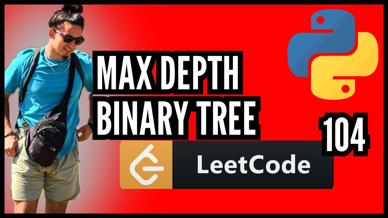Max Depth Binary Tree Leet Code 104 Python Youtube 2040
