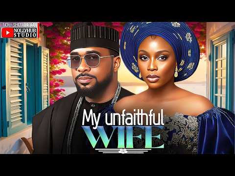 MY UNFAITHFUL WIFE - UZOR ARUKWE | BOLAJI OGUNMOLA | A NIGERIAN MOVIE  #trending
