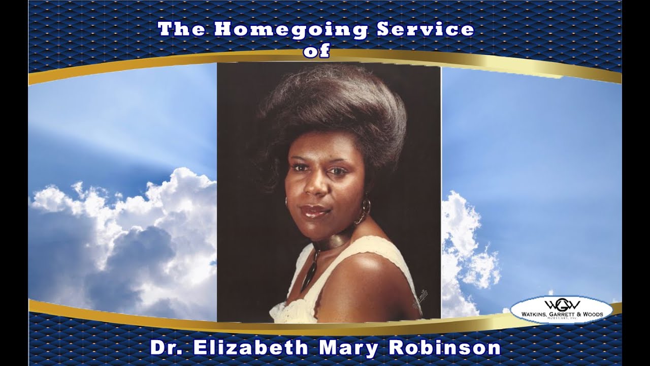 The Homegoing Service of Dr. Elizabeth Mary Robinson - YouTube