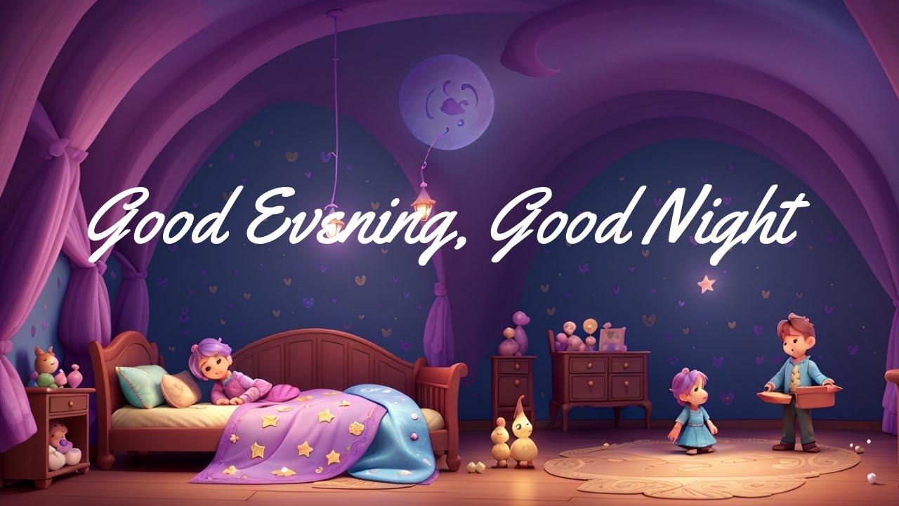 Good Evening, Good Night Bedtime Lullabies For Babies To Go Sleep 🌙 ...