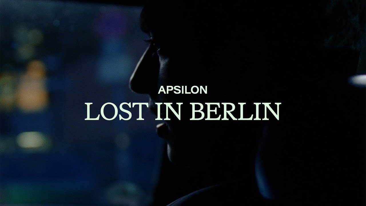 Apsilon - Lost in Berlin - (Official Video | Prod. Arman & Ralph Heidel ...
