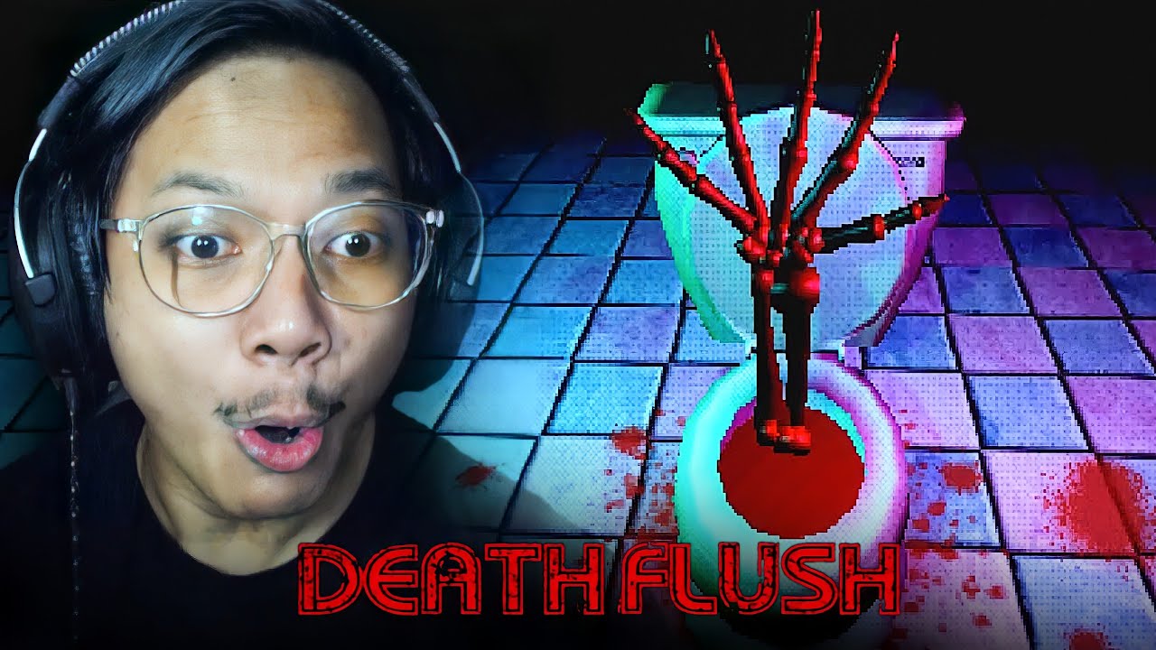PUNGGUNG AKU DICABUL KETIKA BERAK!!😭- DEATH FLUSH Gameplay (Malaysia ...