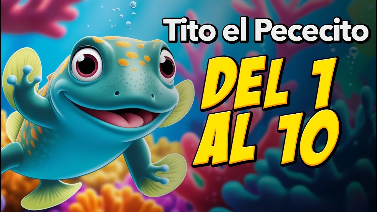 Tito el pececito - Aprendiendo los números | Canciones Infantiles - YouTube