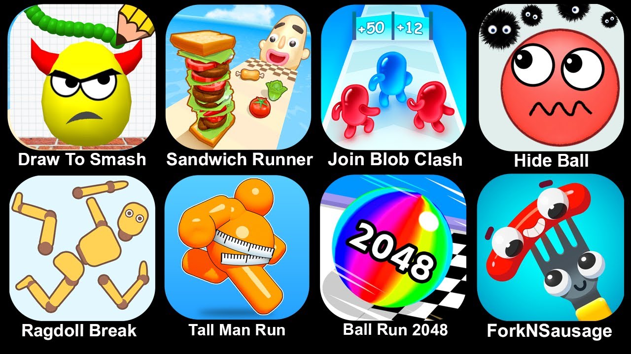 Draw To Smash,Sandwich Runner,Join Blob Clash,Hide Ball,Ragdoll Break,Tall Man Run,Ball Run 2048 ...