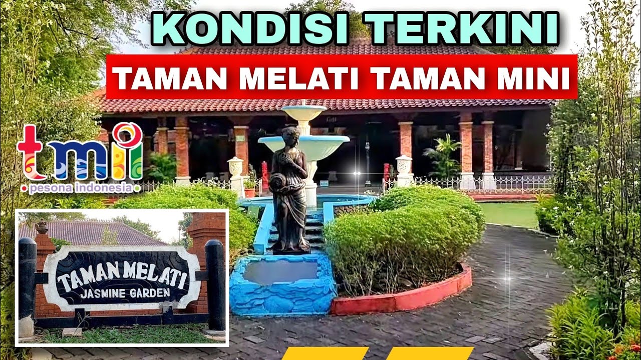 Kondisi terkini Taman Melati di TMII - YouTube