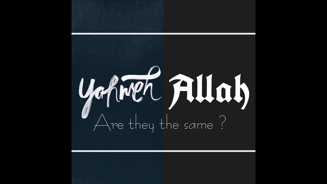 Is Allah & Yahweh the same ? - YouTube