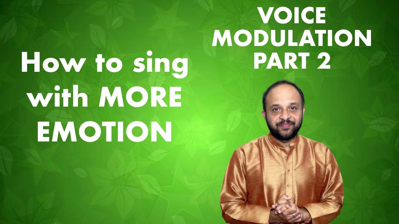 How to improve Voice Modulation | Sing with feel | Techniques | Deepak ...