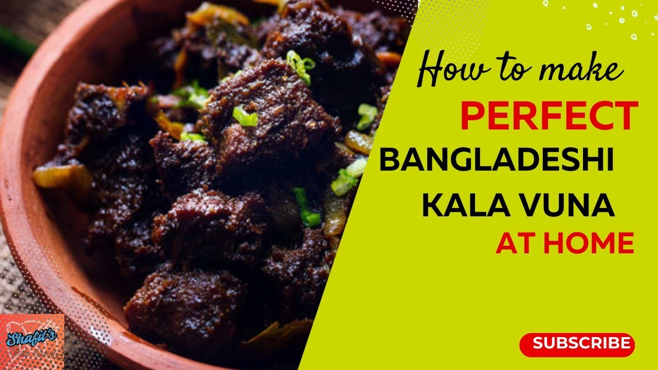 How Make a Perfect Bangladeshi Kala Vuna | shafil's Testy Quest | New ...