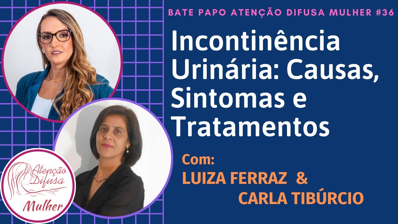 Incontinência Urinária: Causas, Sintomas e Tratamentos - YouTube