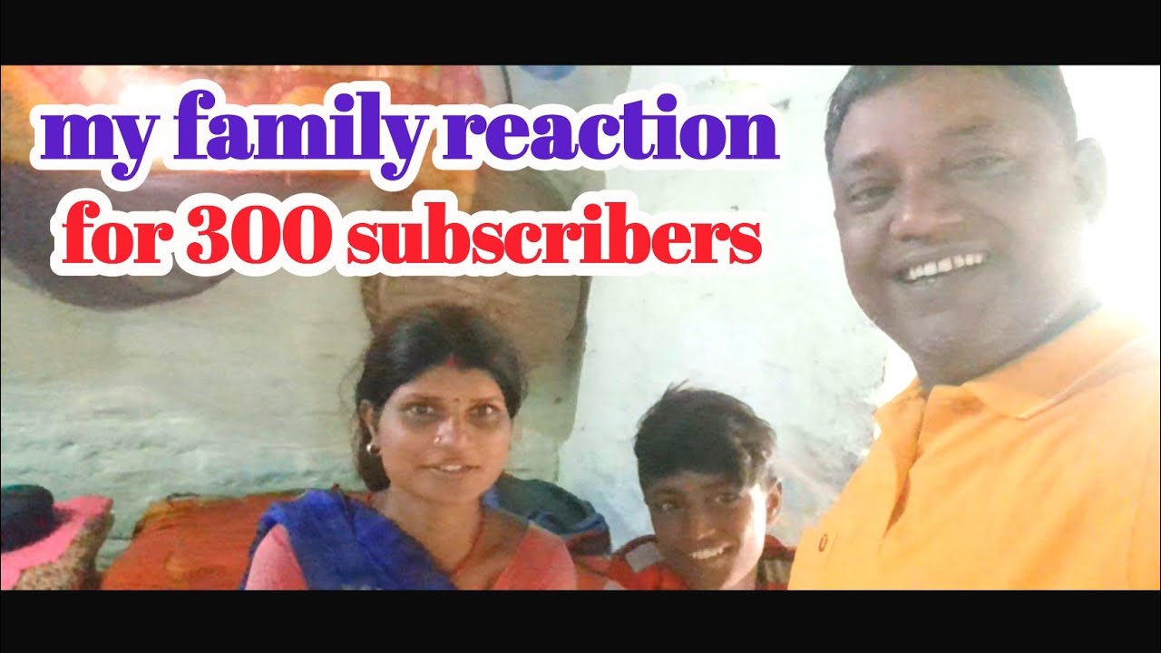my family reaction for 300 subscribers - YouTube
