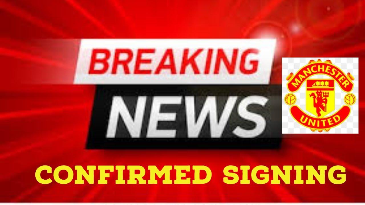 🔴CONFIRMED SIGNING : Man United officially secures £50m star as new ...