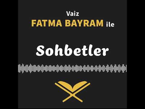 Vaiz Fatma Bayram ile Esma-i Hüsna Dersleri 8: Vedûd İsmi