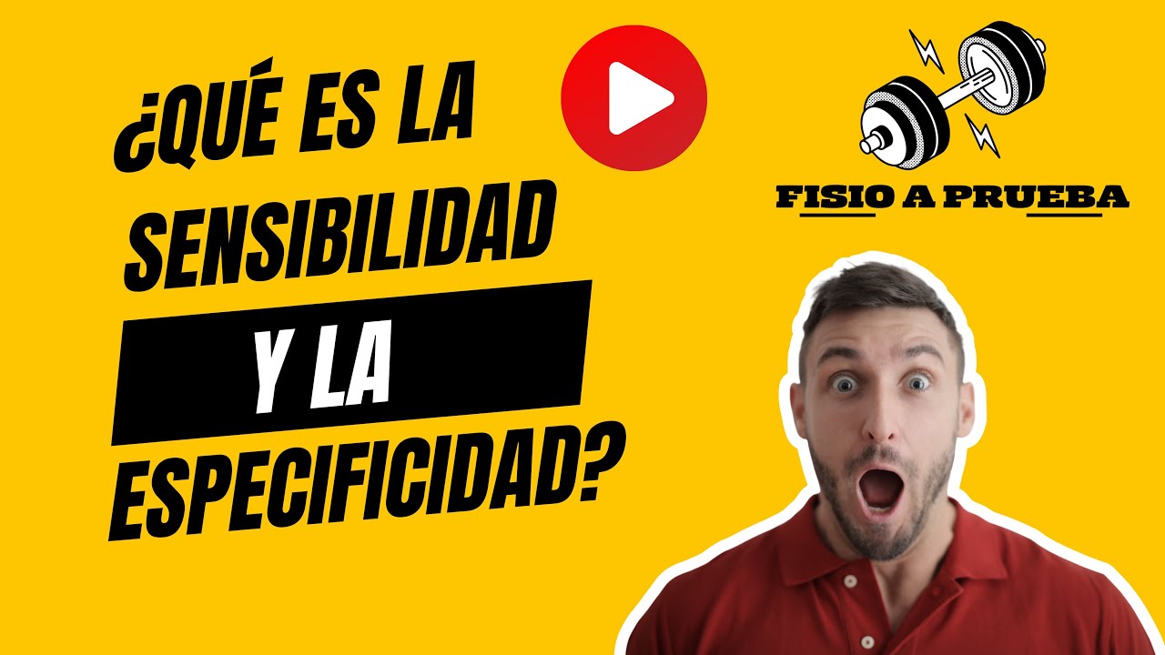 LA SENSIBILIDAD Y LA ESPECIFICIDAD. Explicado. - YouTube
