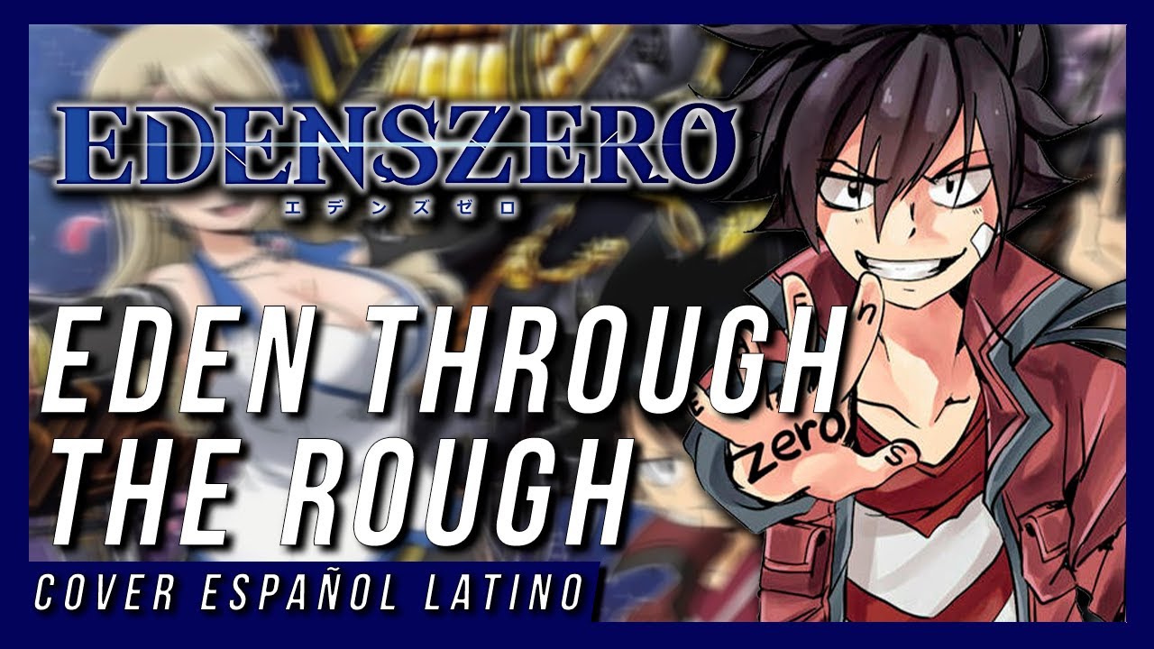 Edens Zero OP 1 | EDEN THROUGH THE ROUGH | André - A! (Cover Español ...
