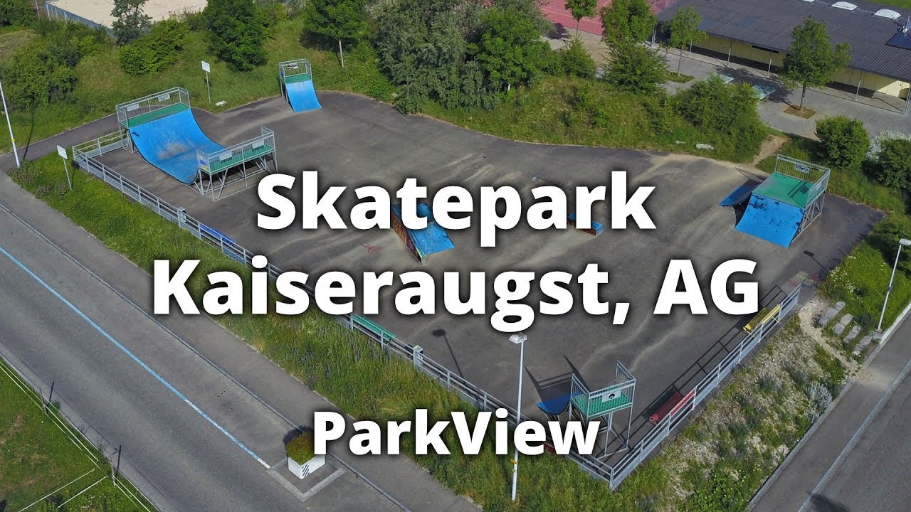 Skatepark Kaiseraugst, AG / Schweiz (#ParkView 69) - YouTube