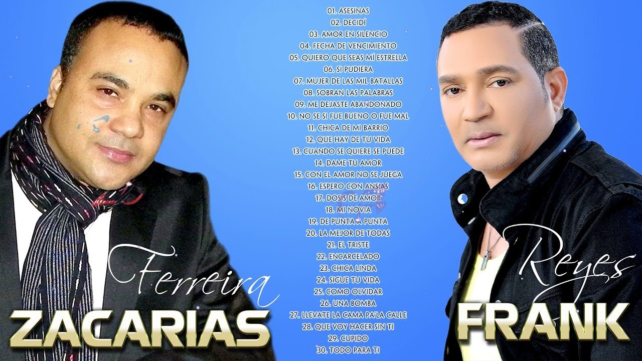 ZACARIAS FERREIRA Y FRANK REYES 30 SUS GRANDES EXITOS - BACHATA MIX 2021 - YouTube
