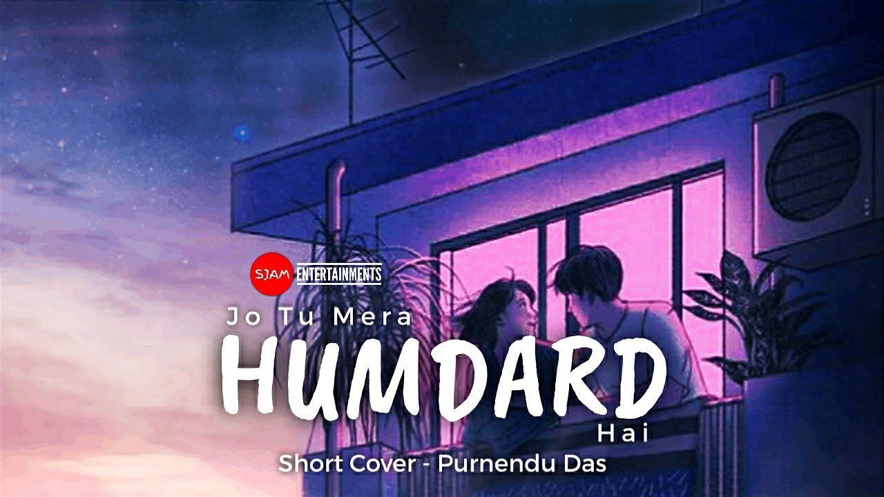 HUMDARD - Cover Ft. Purnendu Das | Jo Tu Mera Humdard Hai | Arijit ...